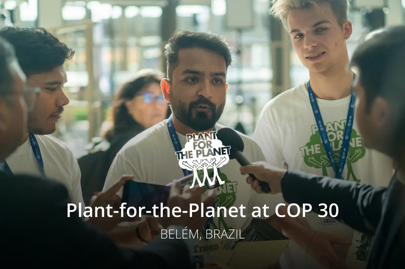 Plant-for-the-Planet at COP 30 | Plant-for-the-Planet